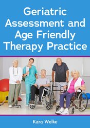 Geriatric Assessment and Age Friendly Therapy Practice