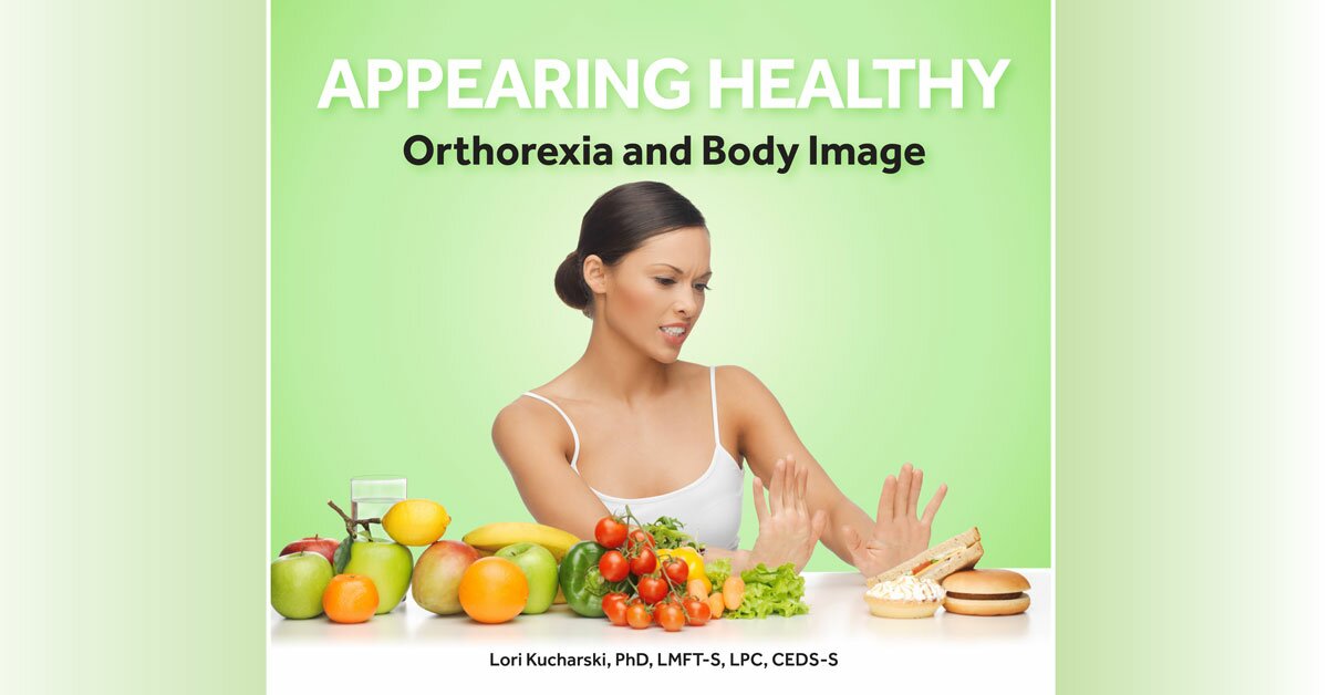 Appearing Healthy: Orthorexia and Body Image