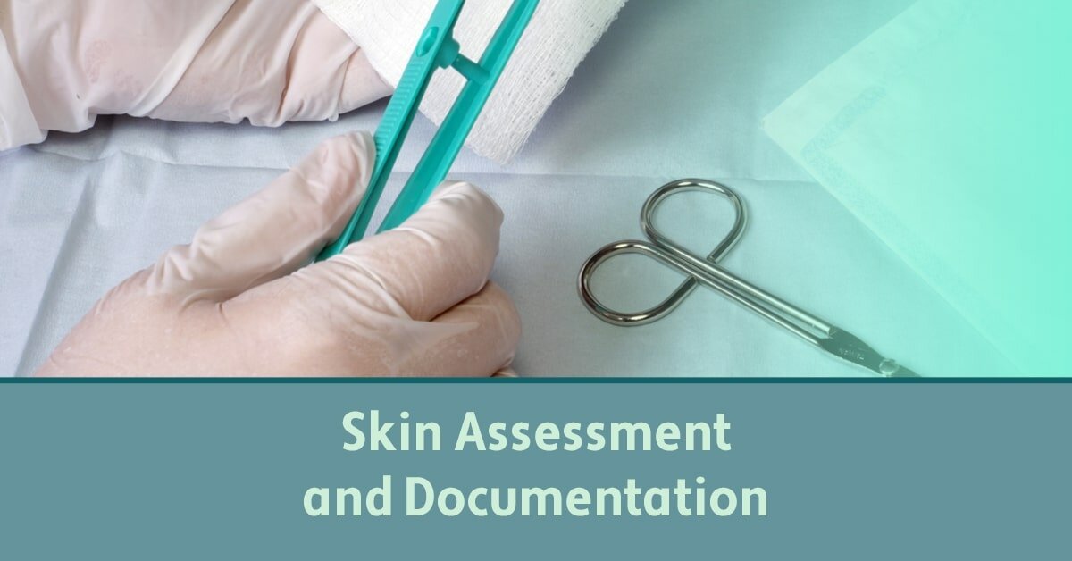 Skin Assessment and Documentation