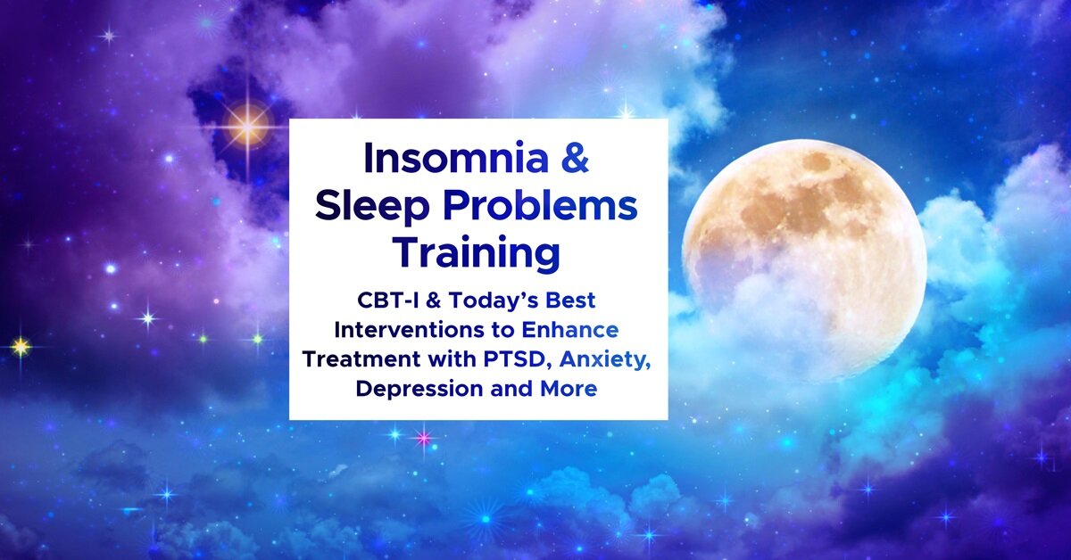 Insomnia & Sleep Training: CBT-I & Today's Best Strategies