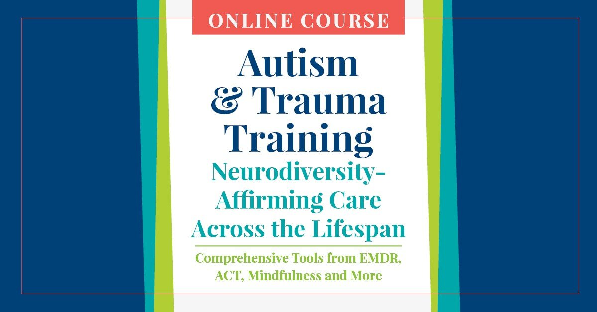 Autism and Trauma Training for Care Across the Lifespan