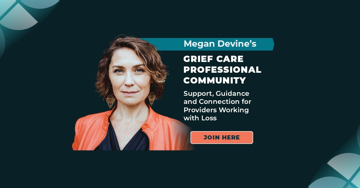 Megan Devine’s Grief Care Professional Community
