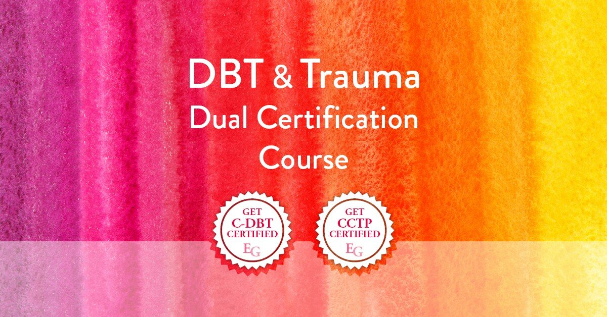 DBT & Trauma Dual Certification: Proven Strategies for Clients ...