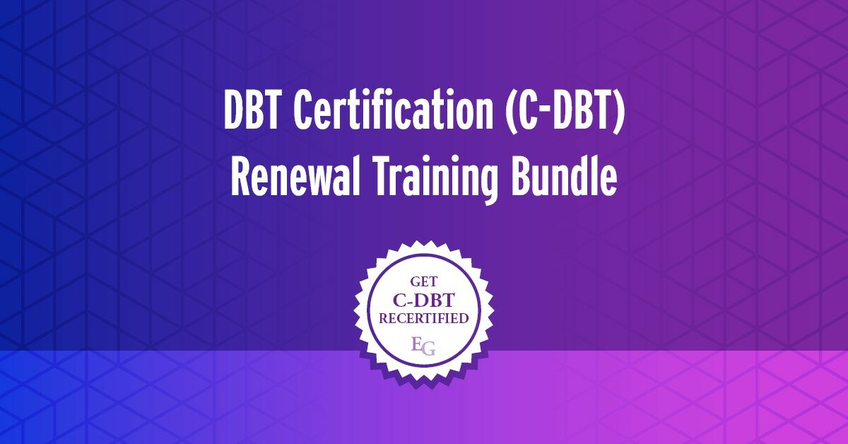 DBT Certification (C-DBT) Renewal Training Bundle