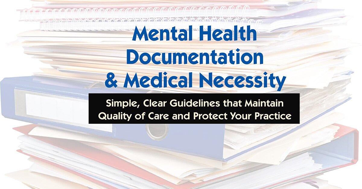Mastery In Mental Health Documentation Medical Necessity