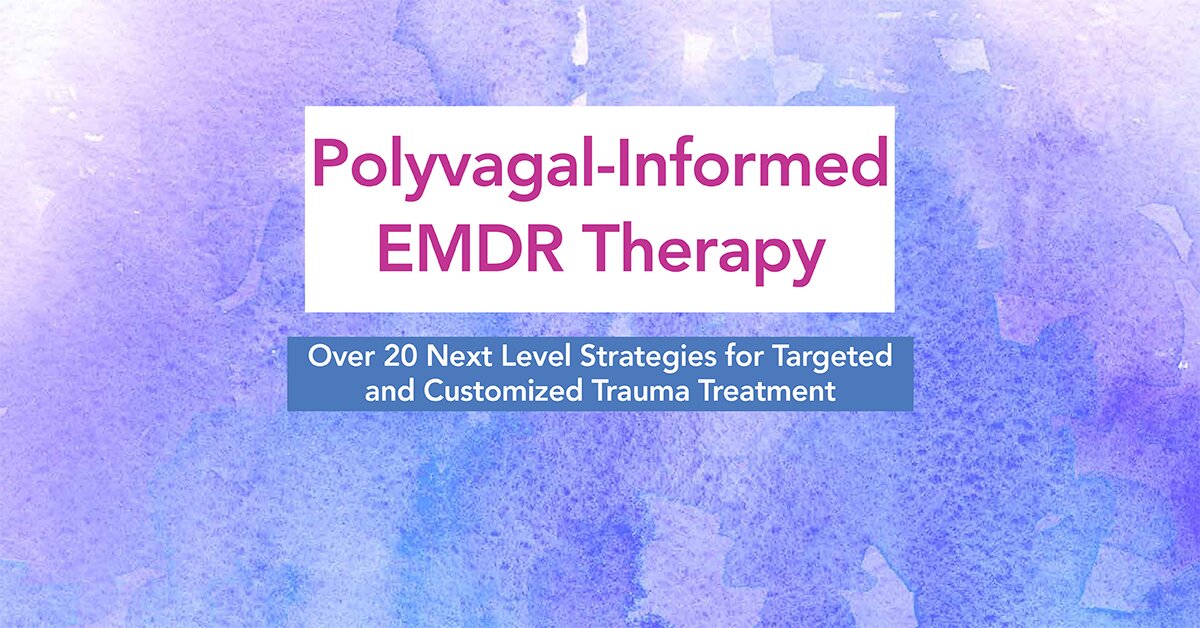2-Day: Polyvagal Informed EMDR Therapy: Over 20 Next Level Strategies ...