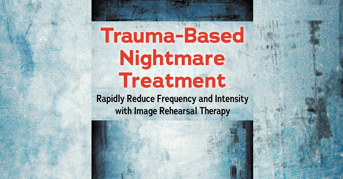 Trauma-Based Nightmare Treatment: Rapidly Reduce Frequency and ...
