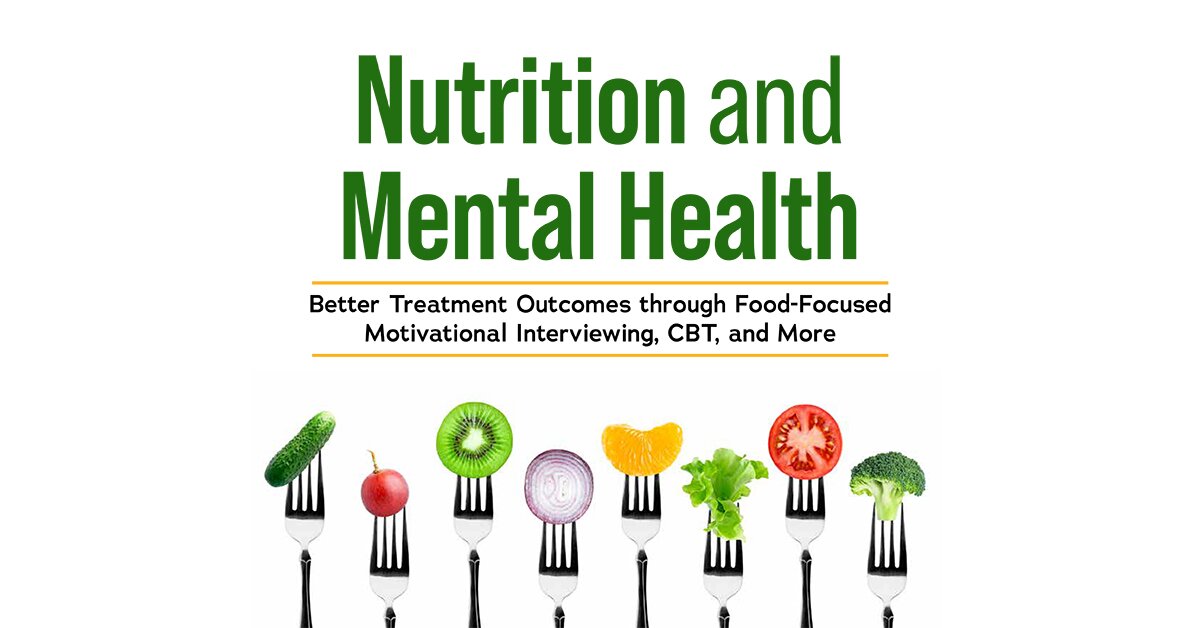 Nutrition and Mental Health: Better Treatment Outcomes through Food ...
