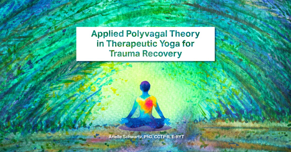 Applied Polyvagal Theory in Therapeutic Yoga for Trauma Recovery