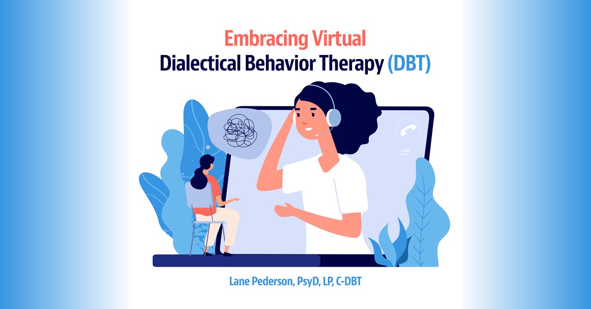 Embracing Virtual Dialectical Behavior Therapy (DBT)