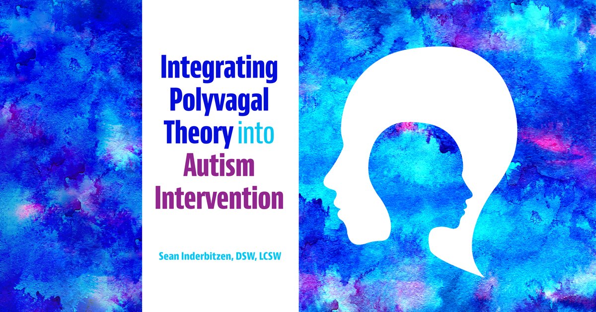 Integrating Polyvagal Theory into Autism Intervention