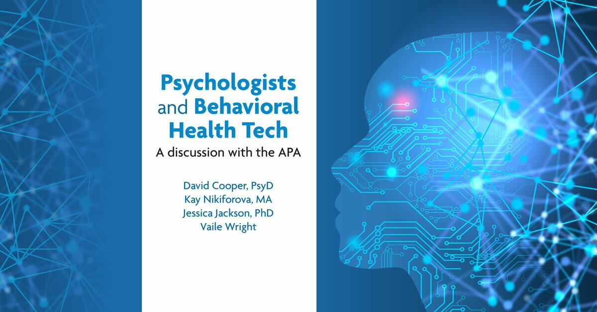 Psychologists and Behavioral Health Tech: A Discussion with the APA