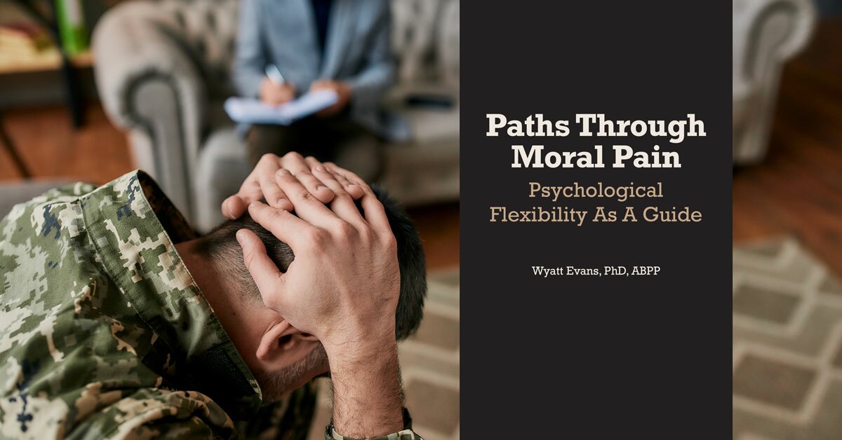 Paths Through Moral Pain: Psychological Flexibility As A Guide
