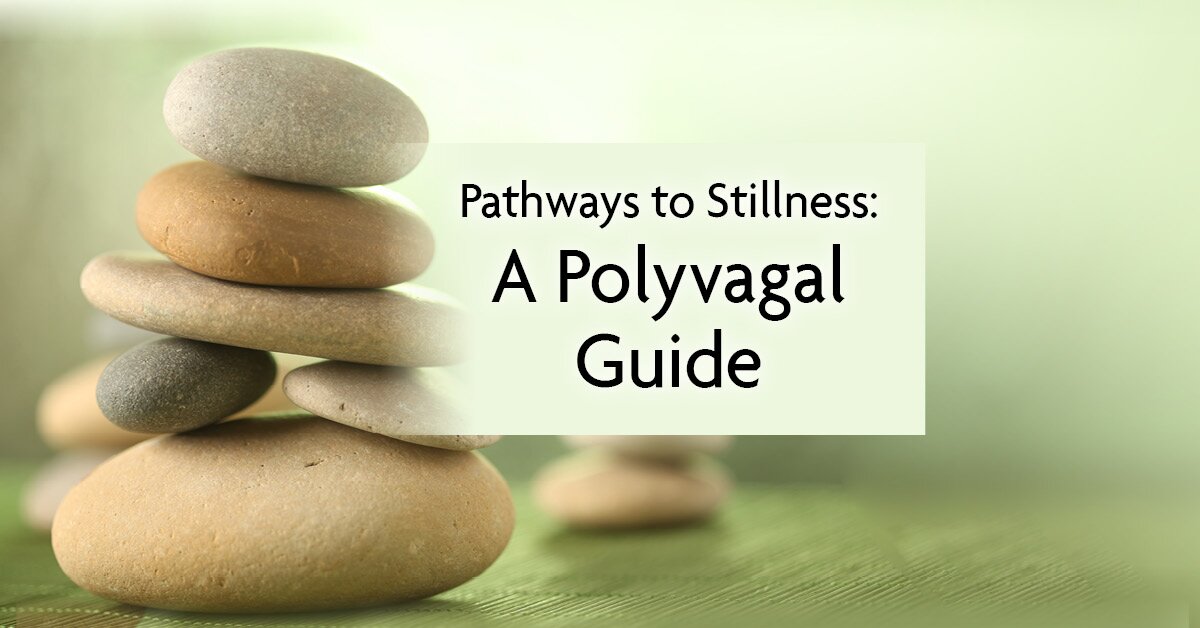 Self-Study | Polyvagal Theory: Pathways to Stillness with Deb Dana