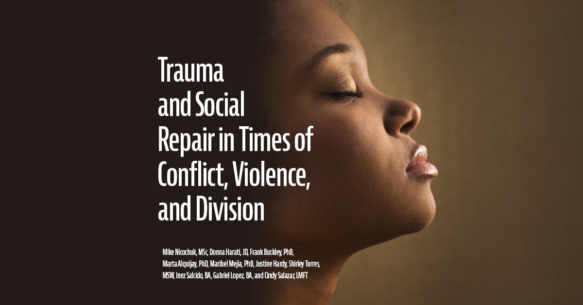 Trauma and Social Repair in Times of Conflict, Violence, and Division