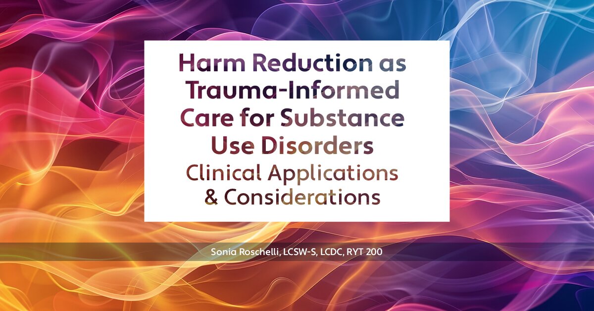 Harm Reduction as Trauma-Informed Care for Substance Use Disorders
