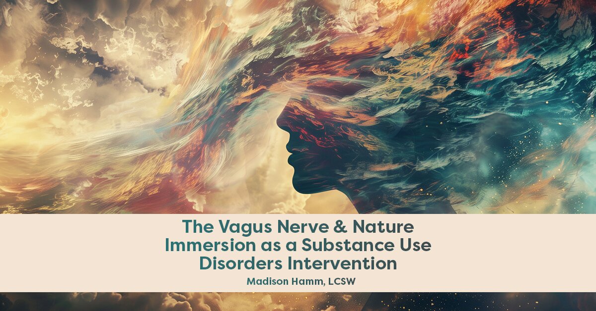 The Vagus Nerve & Nature Immersion as a Substance Use Disorders ...