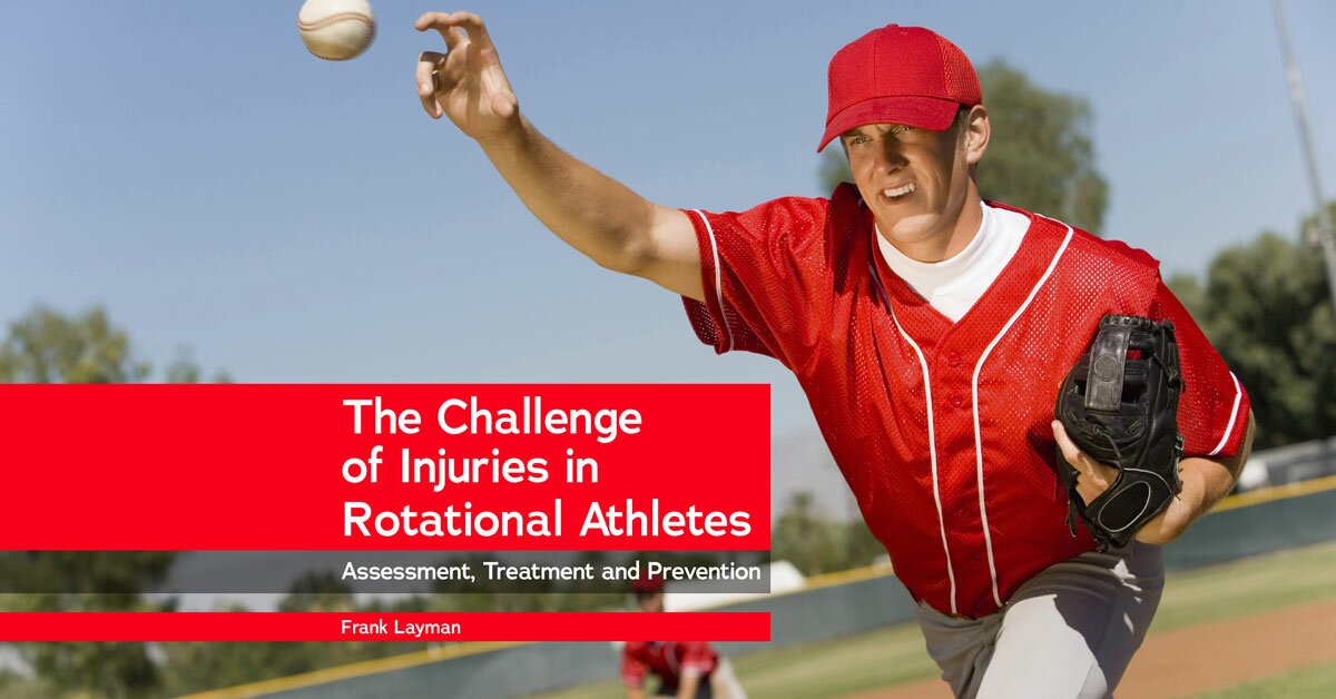 The Challenge of Injuries in Rotational Athletes