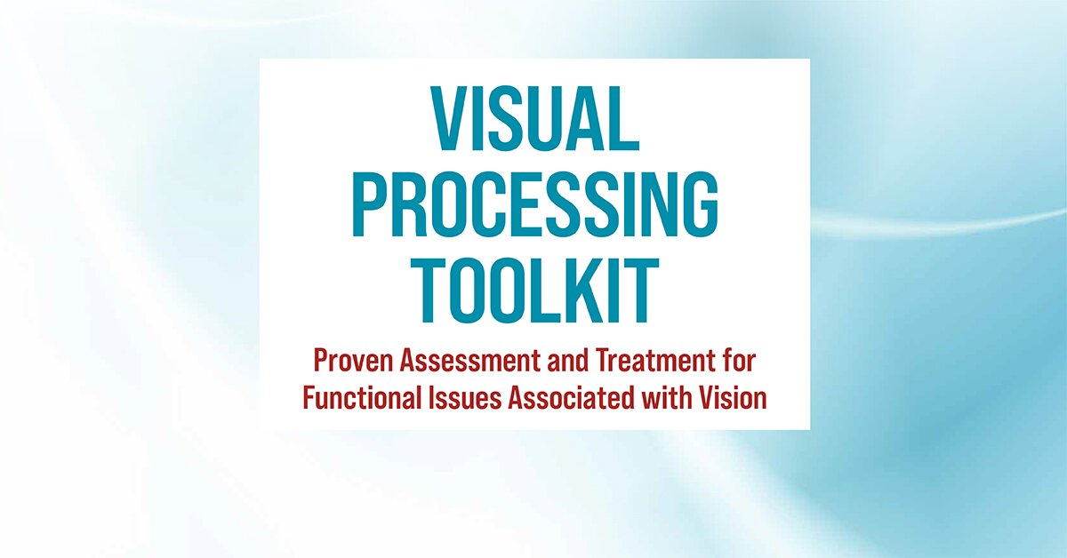 Visual Processing Toolkit: Proven Assessment and Treatment for ...