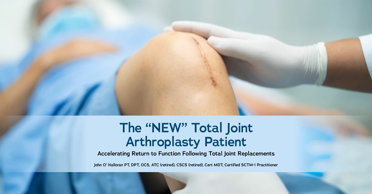 The “NEW” Total Joint Arthroplasty Patient