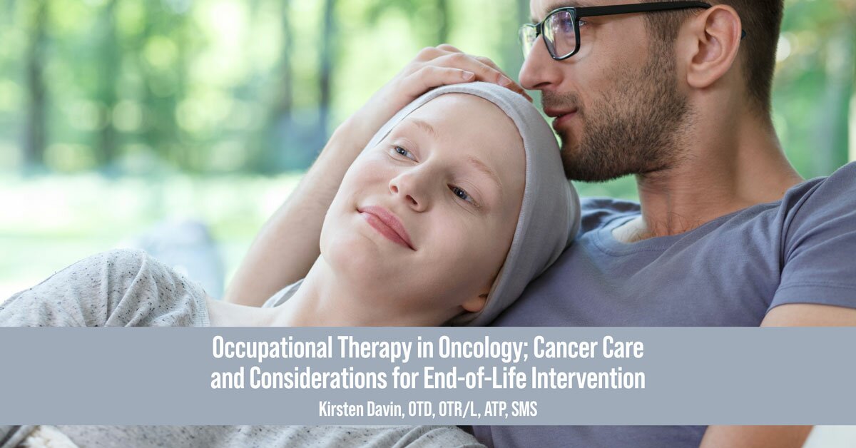 Occupational Therapy in Oncology: Cancer Care and Considerations for ...