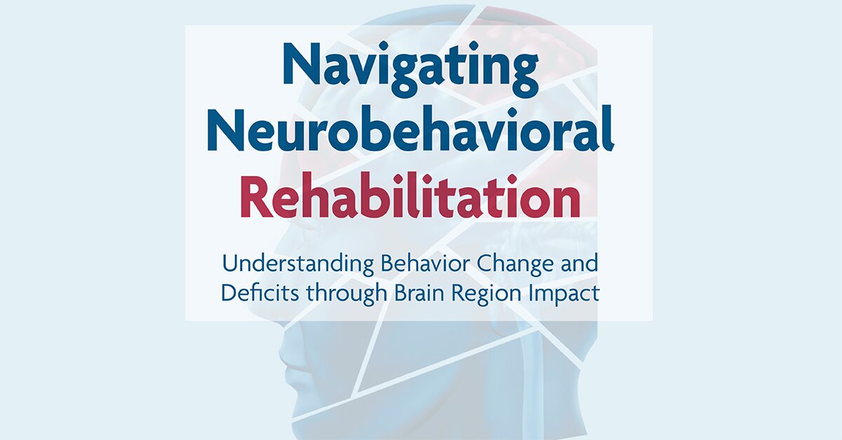 Navigating Neurobehavioral Rehabilitation: Understanding Behavior ...