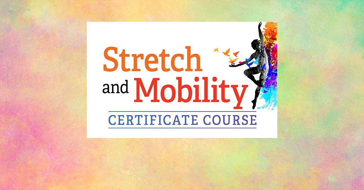 Advanced Stretch and Mobility Course: Essentials and Innovations in ...