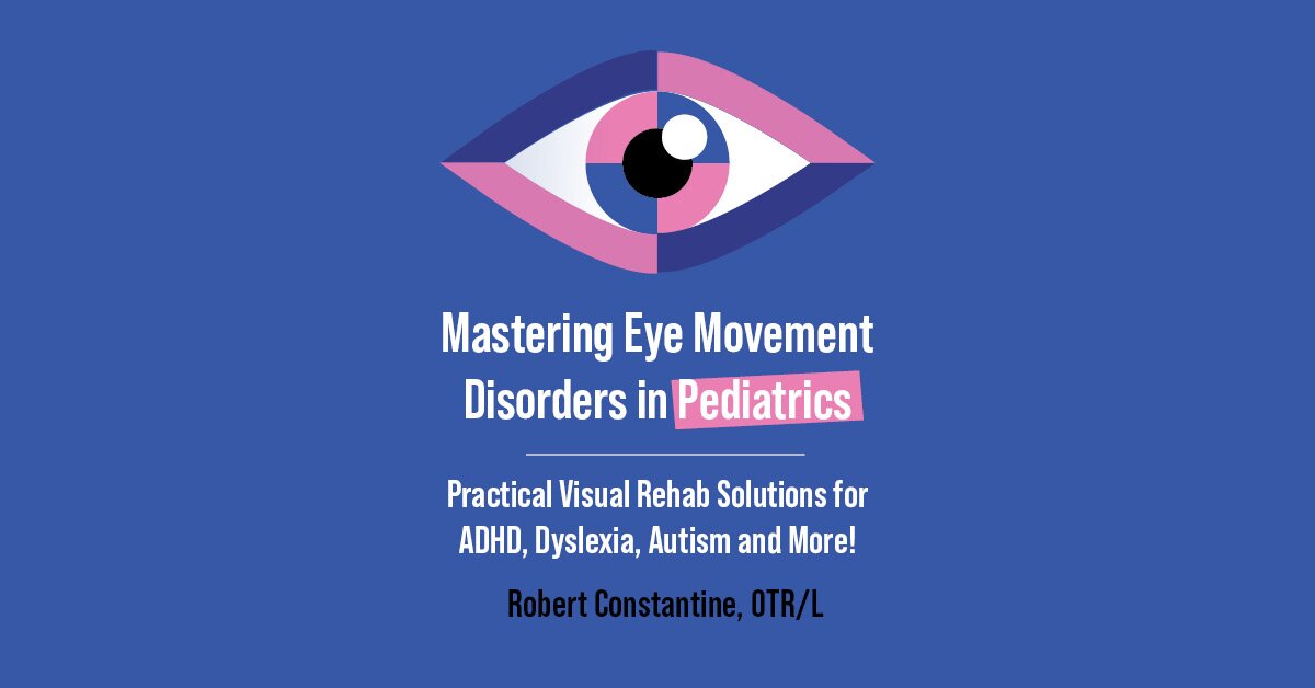Mastering Eye Movement Disorders in Pediatrics: Practical Visual Rehab ...