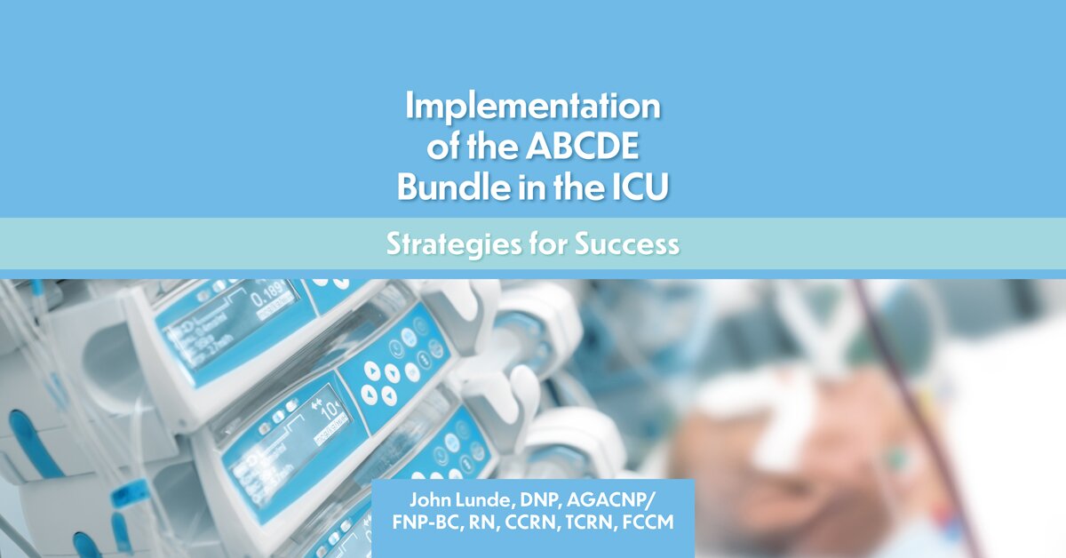 Implementation of the ABCDE Bundle in the ICU: Strategies for Success