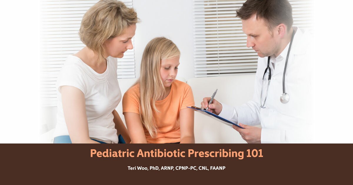 Pediatric Antibiotic Prescribing 101