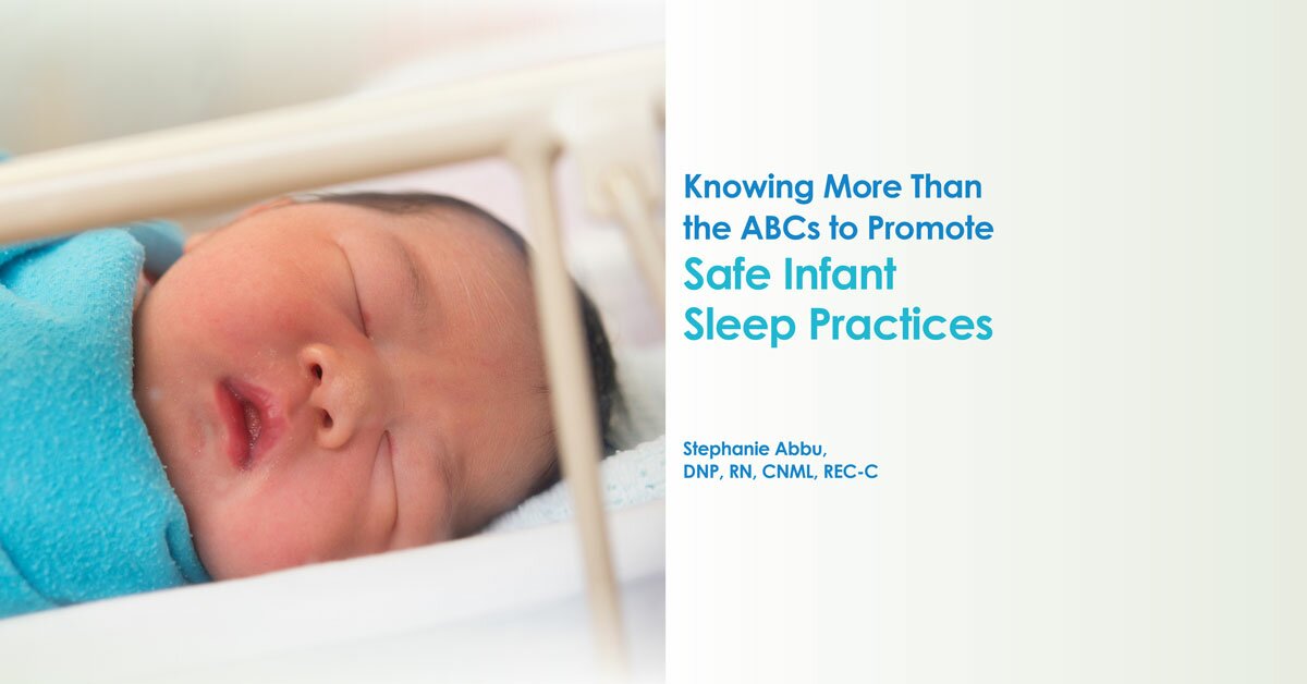 Knowing More Than the ABCs to Promote Safe Infant Sleep Practices