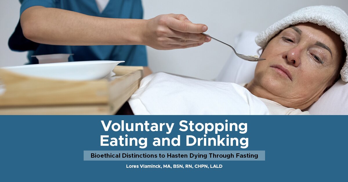 Voluntary Stopping Eating and Drinking: Bioethical Distinctions to Hasten Dying Through Fasting