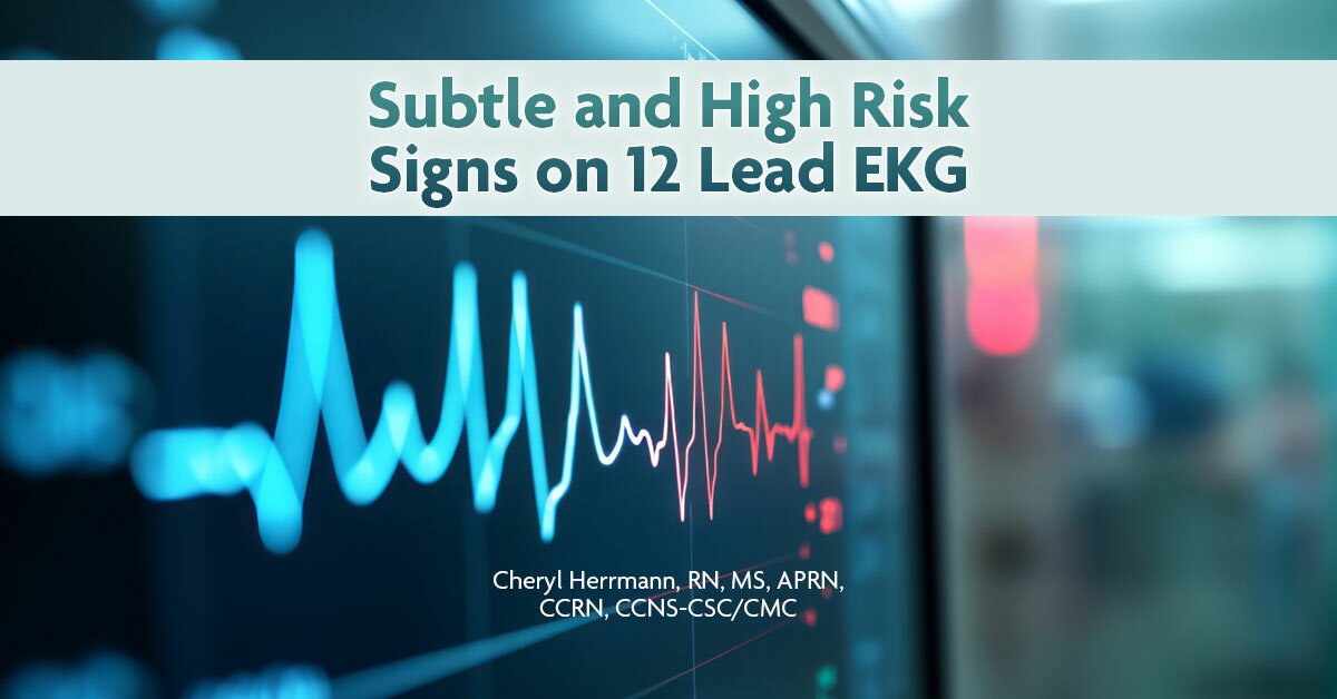 Subtle and High Risk Signs on 12 Lead EKG