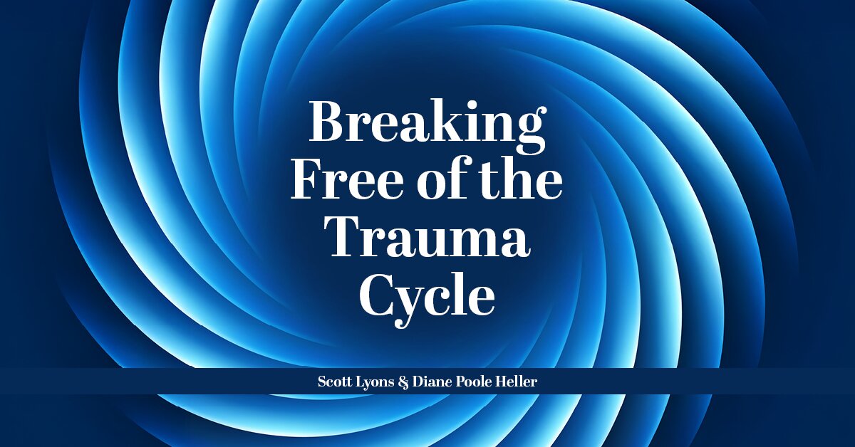 Breaking Free of the Trauma Cycle