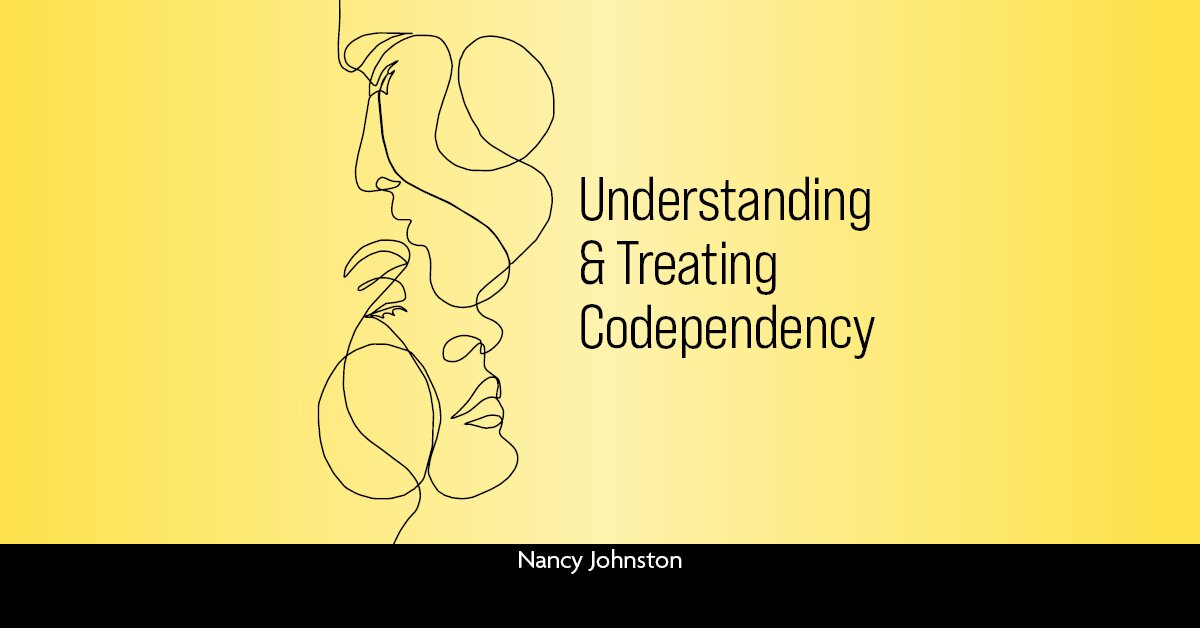 Understanding and Treating Codependency