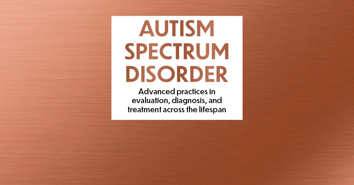 Autism Spectrum Disorder: Advanced Practices in Evaluation, Diagnosis ...