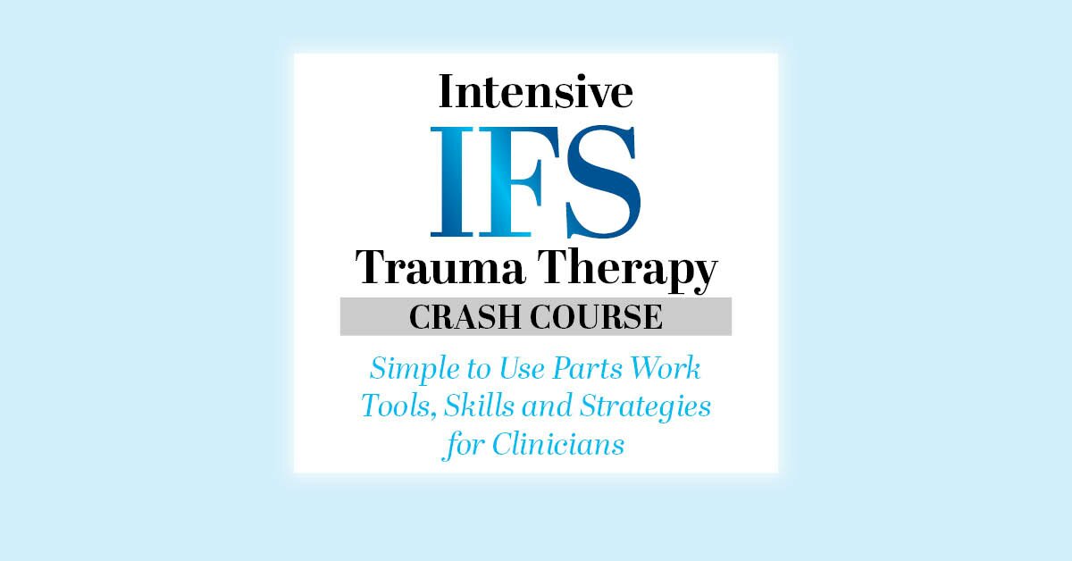 Intensive IFS Trauma Therapy Crash Course: Simple to Use Parts Work ...