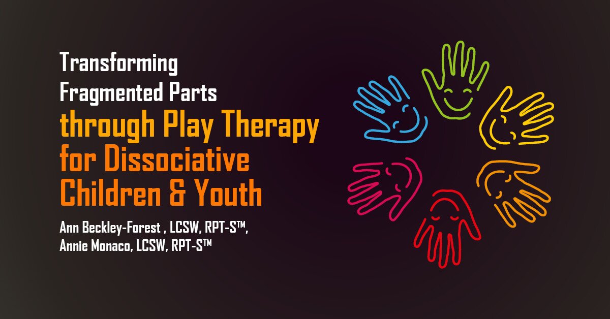 Transforming Fragmented Parts through Play Therapy for Dissociative ...