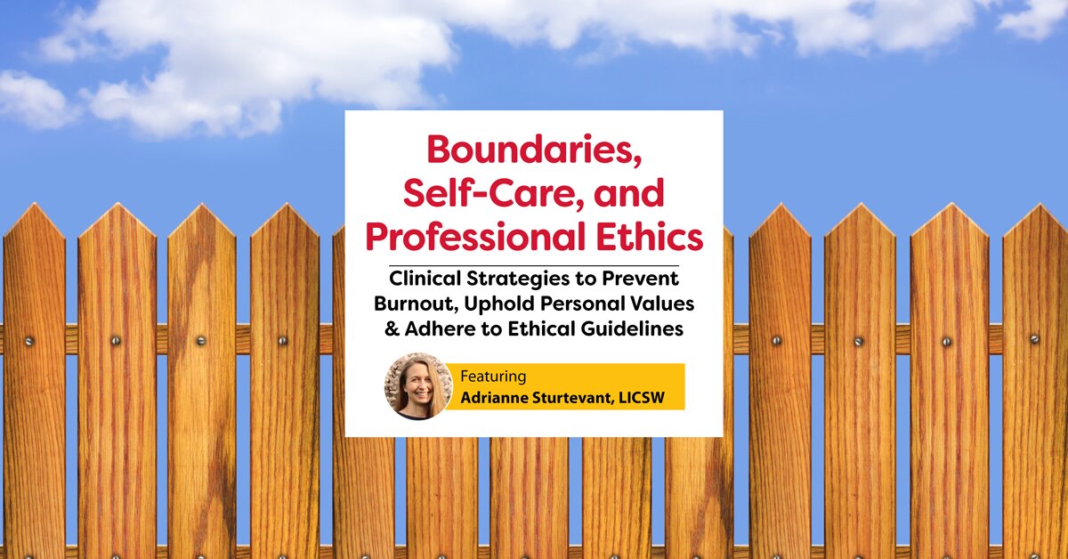 Boundaries, Self-Care, and Professional Ethics: Clinical Strategies to ...