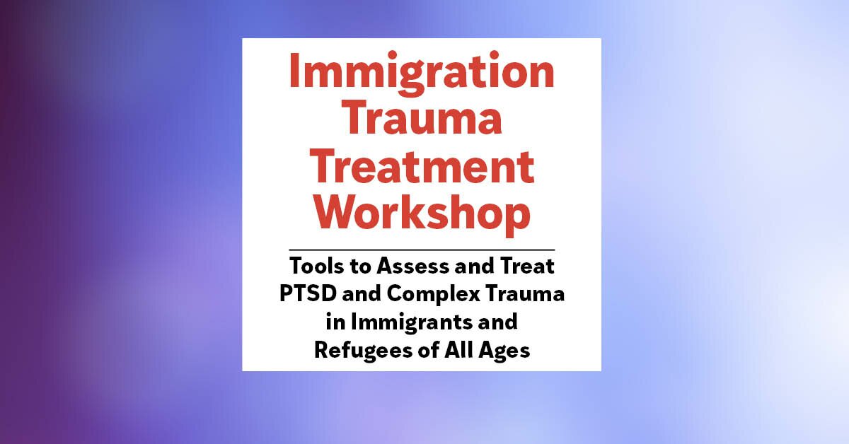 Immigration Trauma Treatment Workshop