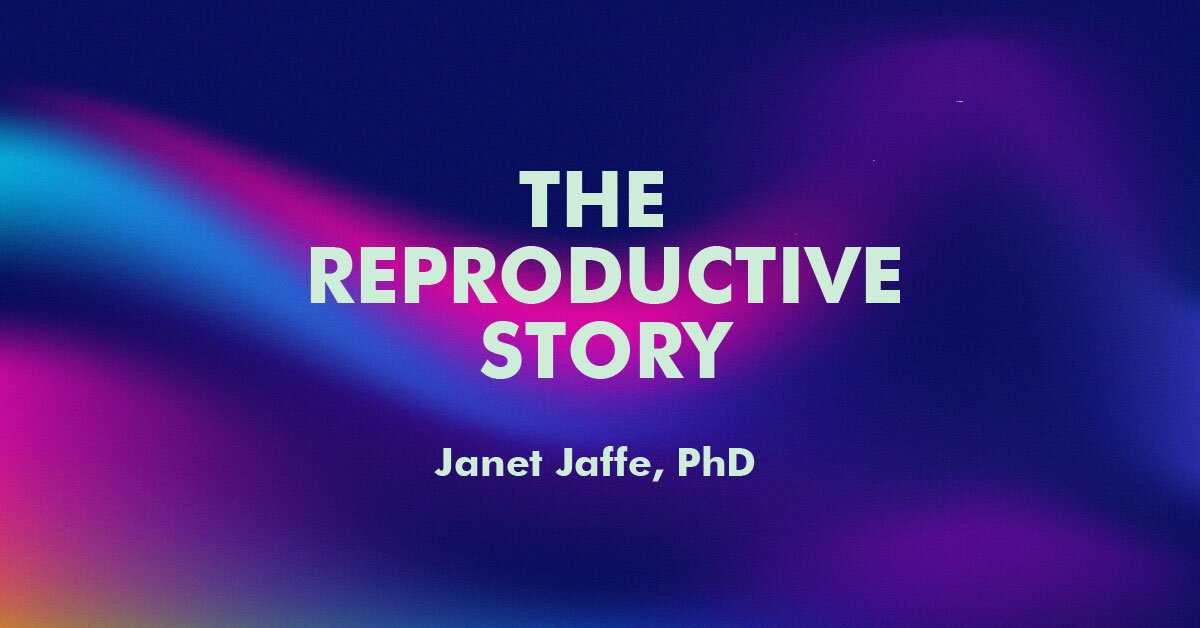 The Reproductive Story